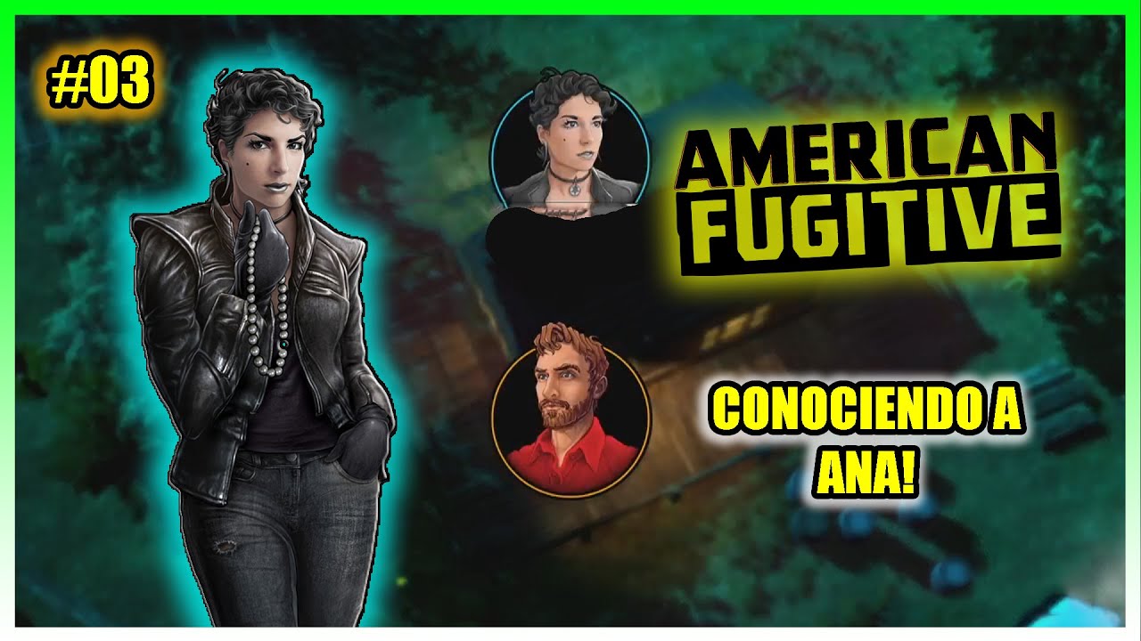 AMERICAN FUGITIVE | Gameplay en Español | Conocemos a ANA y nos promete ...