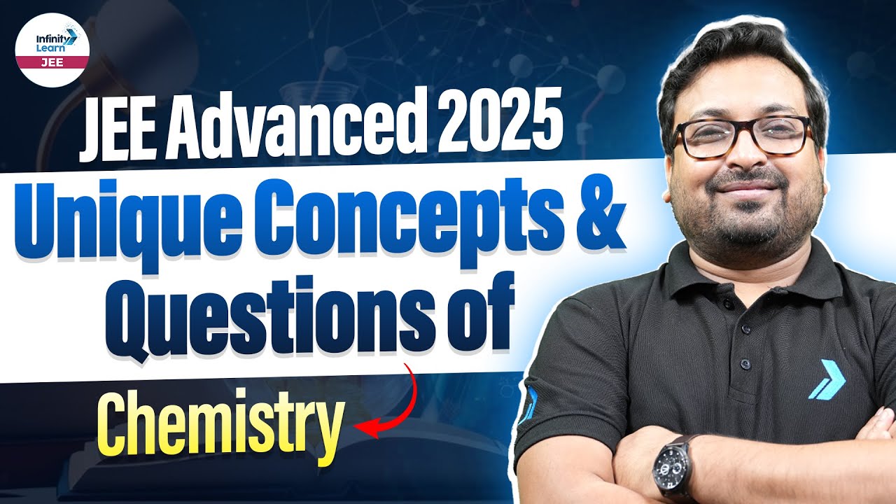Unique Concepts & Questions of JEE Advanced Chemistry | JEE 2025 ...
