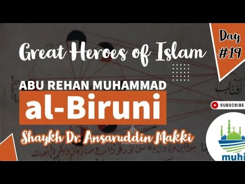 Day-19 _ Abu Rehan Muhammad al-Biruni (rh) - Azmat-e-Ilm _ Mahmud al-Ghaznawi _Great Heroes of ...