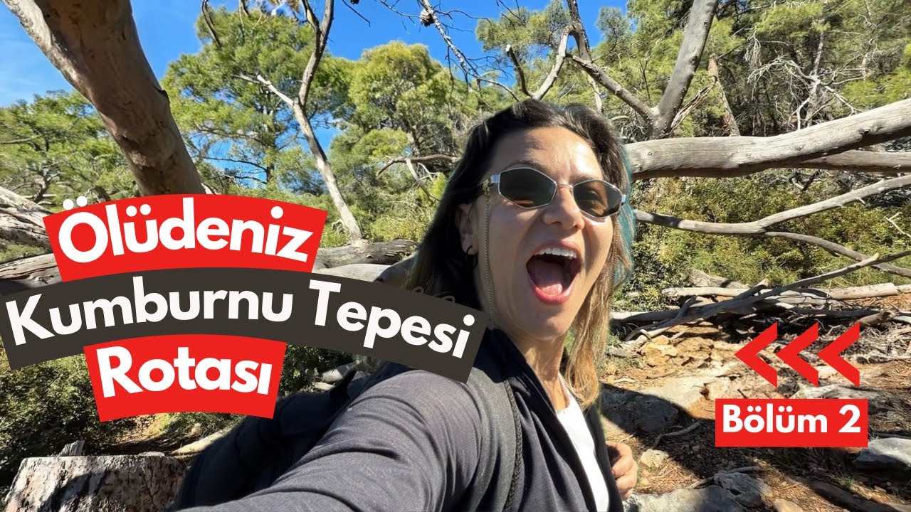 Ölüdeniz Kumburnu Yürüyüşü | Tek Başına Ormanda Macera ve Beklenmedik ...