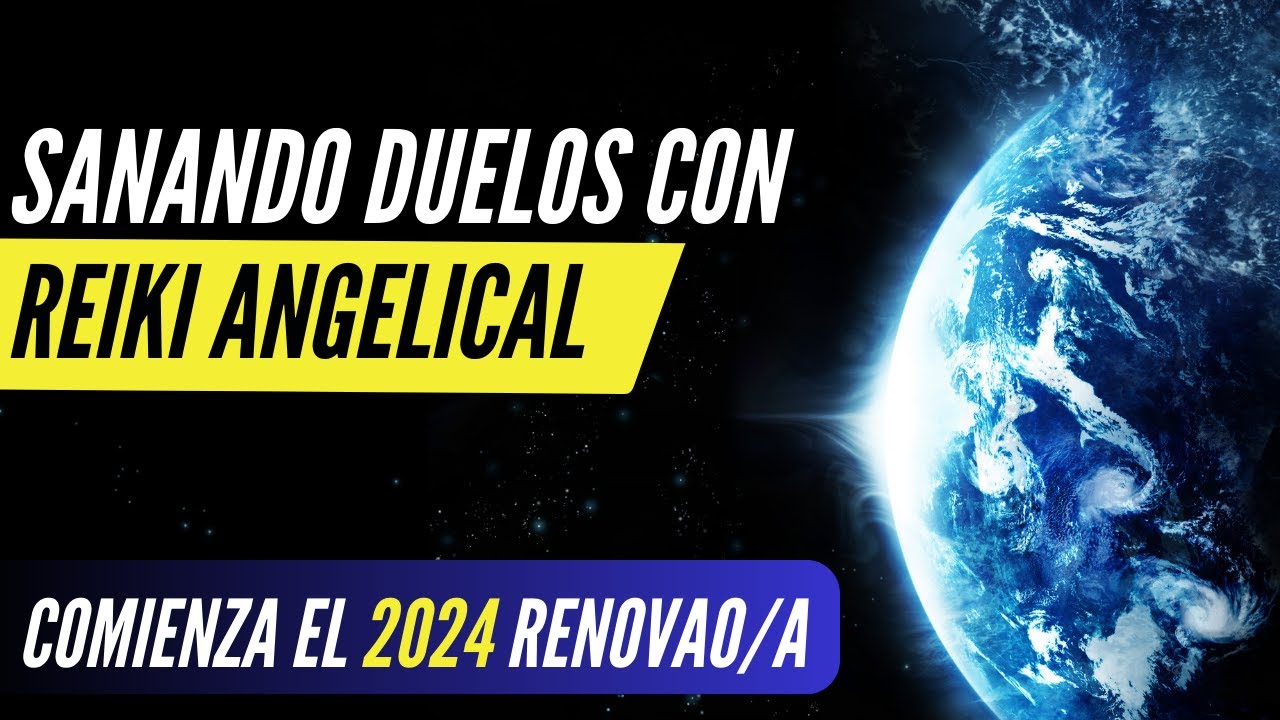 Comienza el 2024 CERRANDO CICLOS/ Sanando duelos con REIKI ANGELICAL 👼 ...