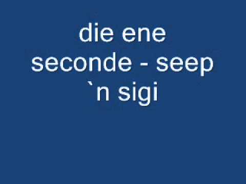 die ene seconde - seep `n sigi - YouTube