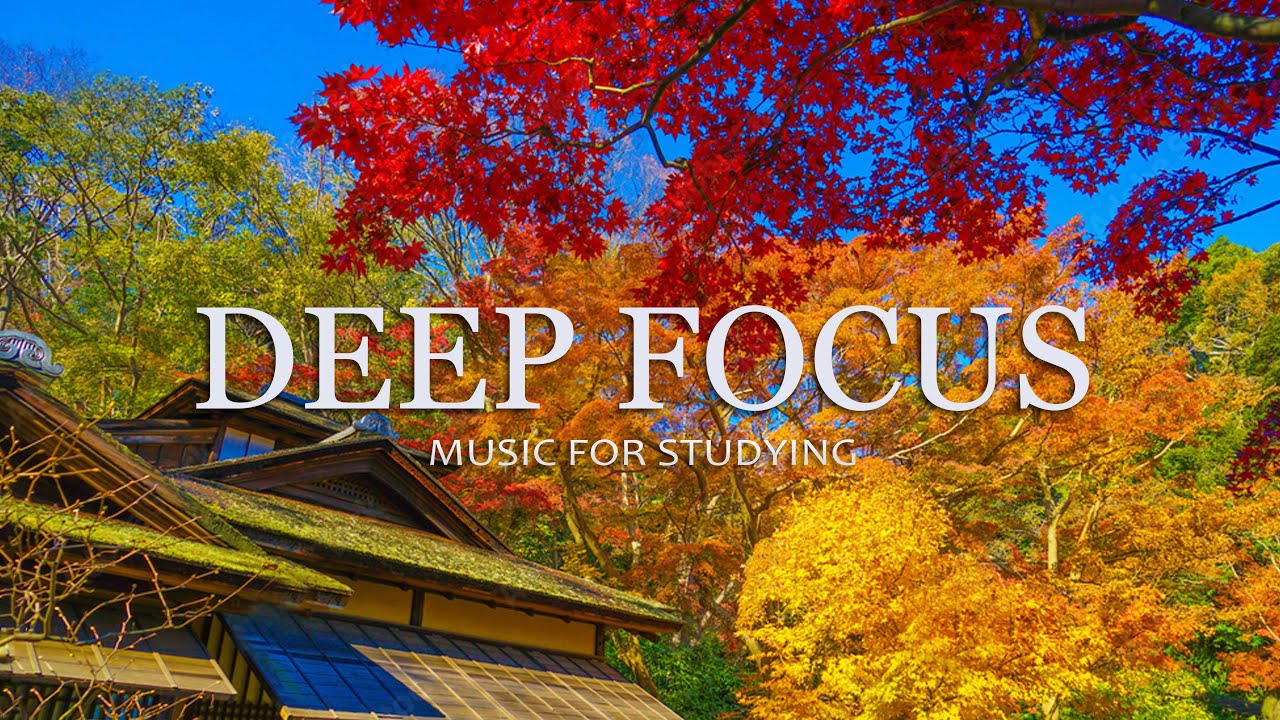 Focus Music For Work And Studying / Background Music For Concentration ...