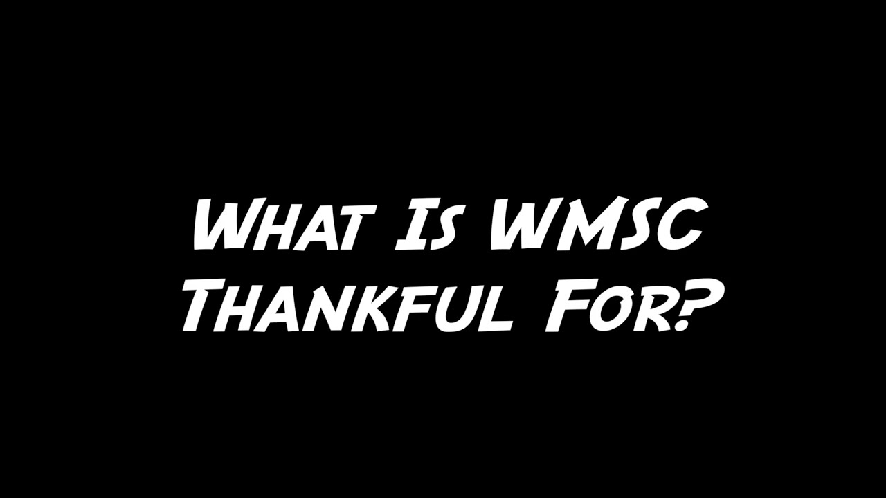 What is WMSC Thankful for? - YouTube