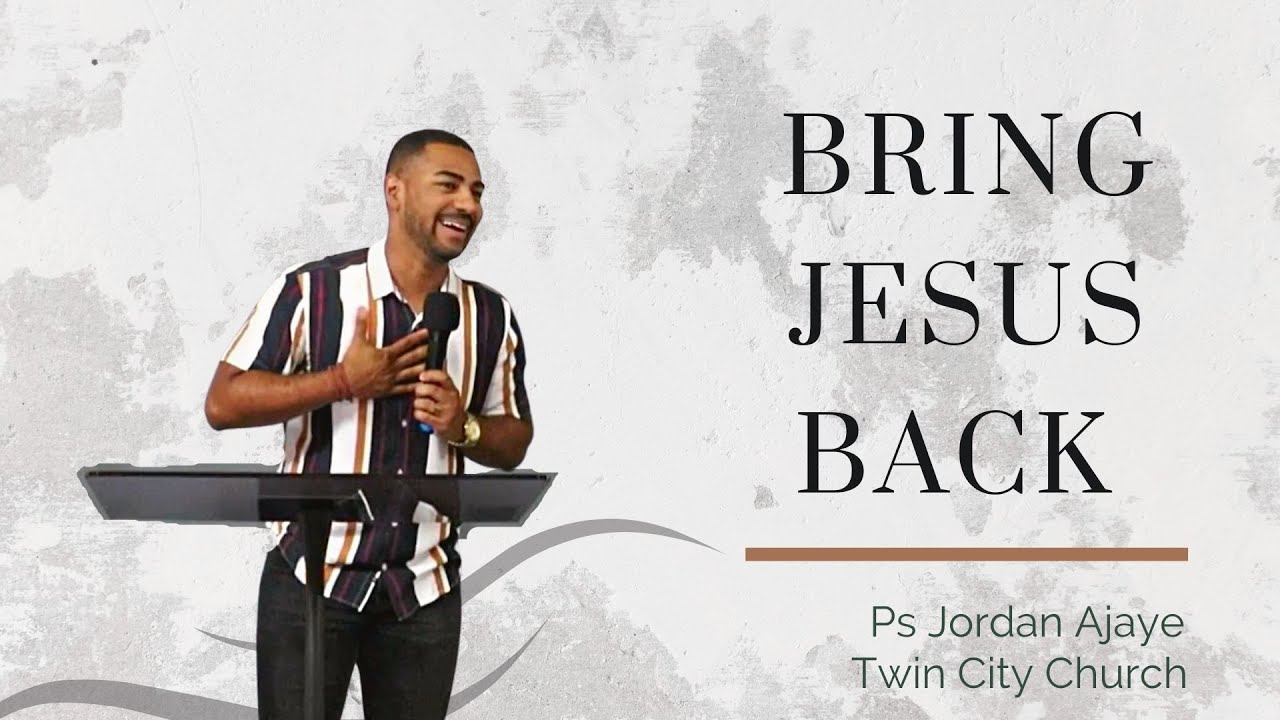 Bring Jesus Back - Ps Jordan Ajaye - YouTube