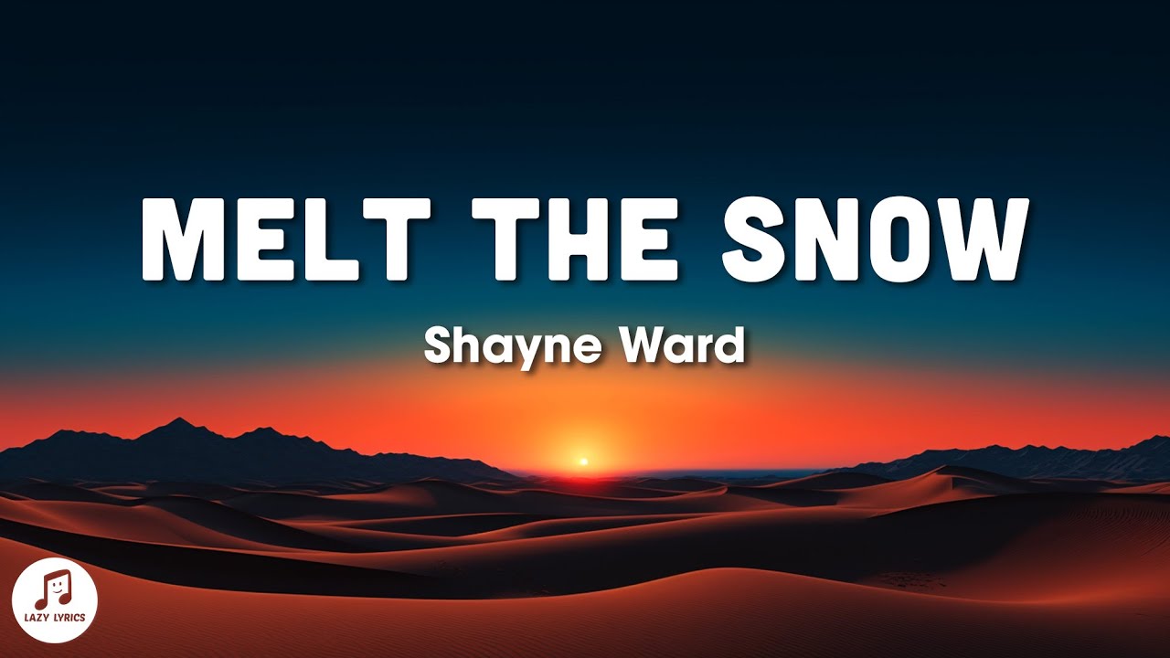 Shayne Ward - Melt the Snow (sped up lyrics) - YouTube