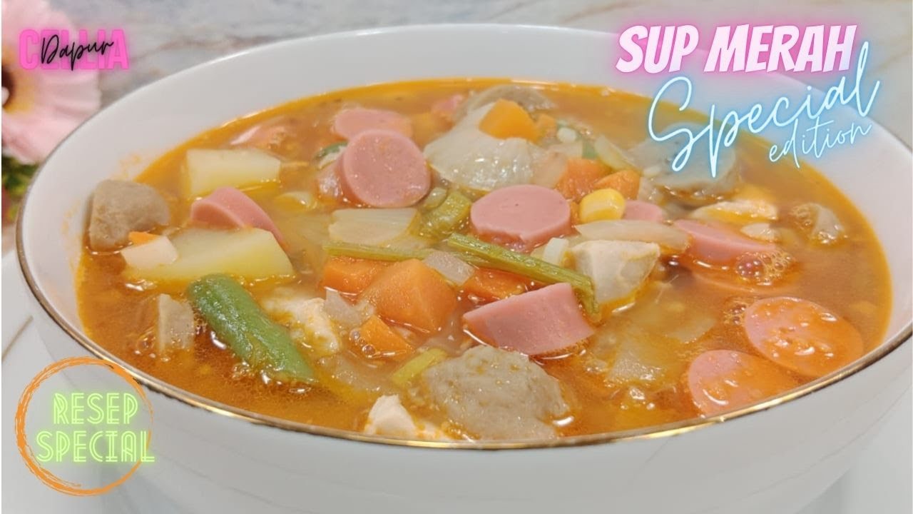 RESEP SUP MERAH SPECIAL YANG LEZAT DAN SEGAR - YouTube