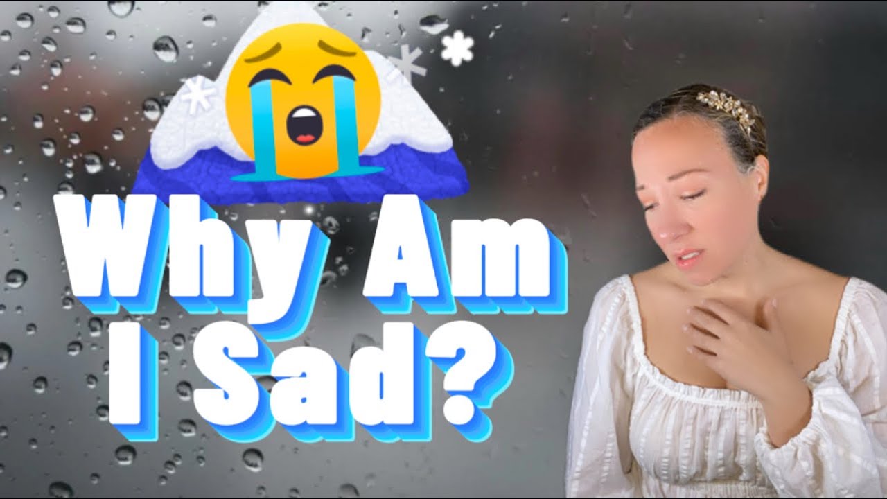Why Am I Sad? Understand Your Feelings - YouTube