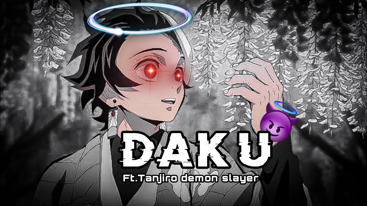 DAKU Ft Tanjero Demon slayer 🥵⚠️ | Anime status | IK Editz |..... - YouTube