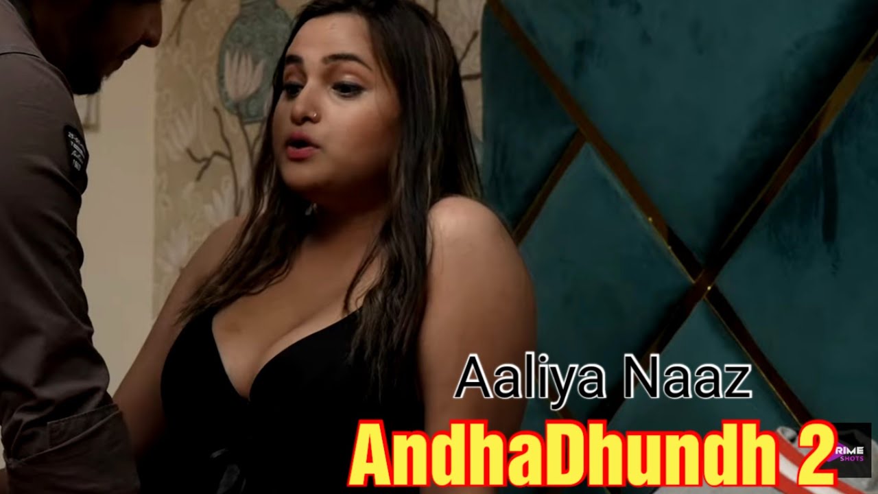 AndhaDhundh season 2:Hot Web series 2023:Prime shots :Aliya naaz :Review - YouTube