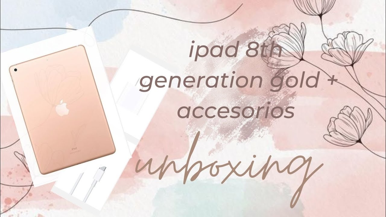🍎iPad 8th Rose Gold Unboxing | Apple pencil+accesorios (32 gb) | 2021 ...