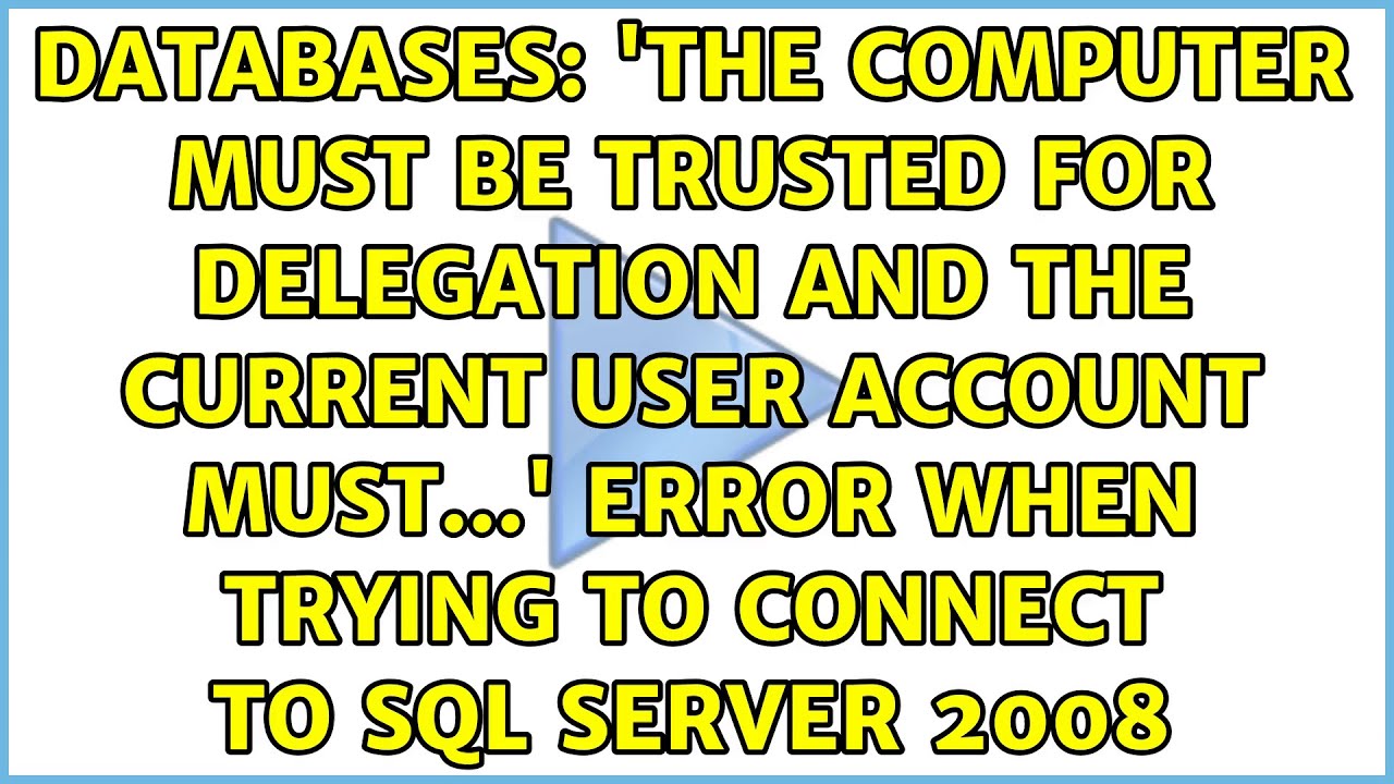 'The computer must be trusted for delegation and the current user ...