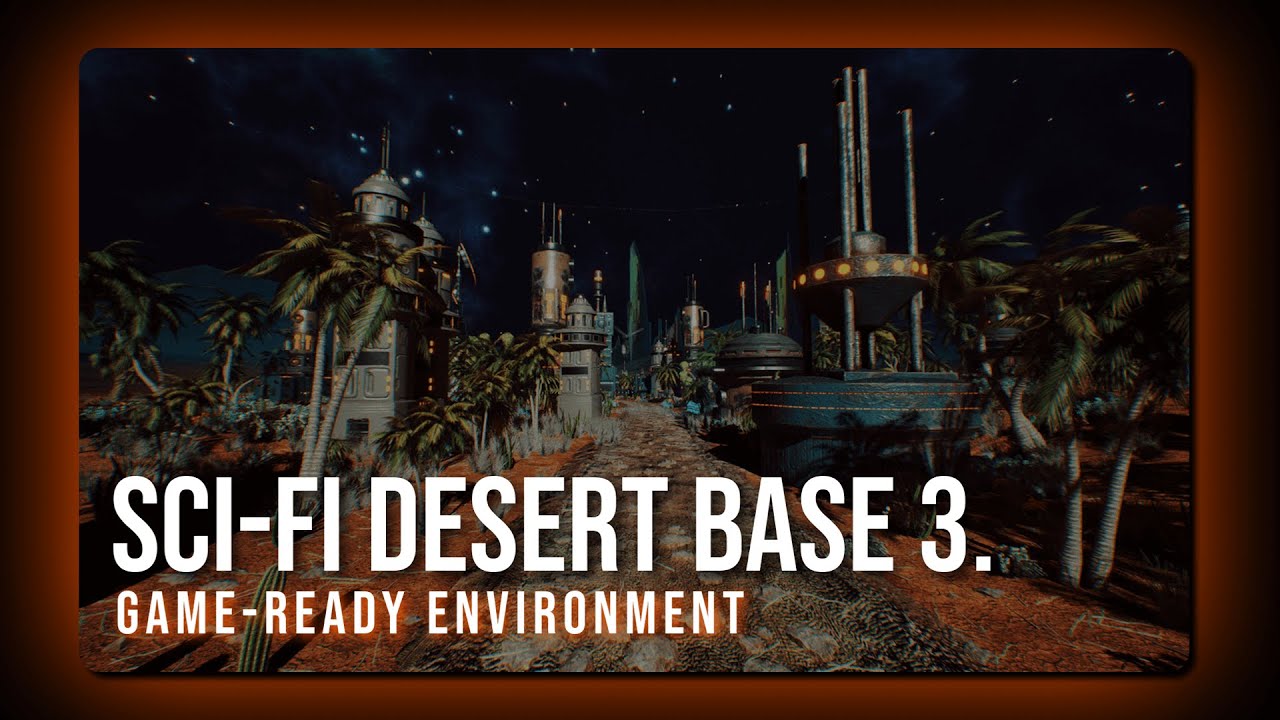 SciFi Desert Base 3. | Game-Ready Environment | Unreal Engine - YouTube