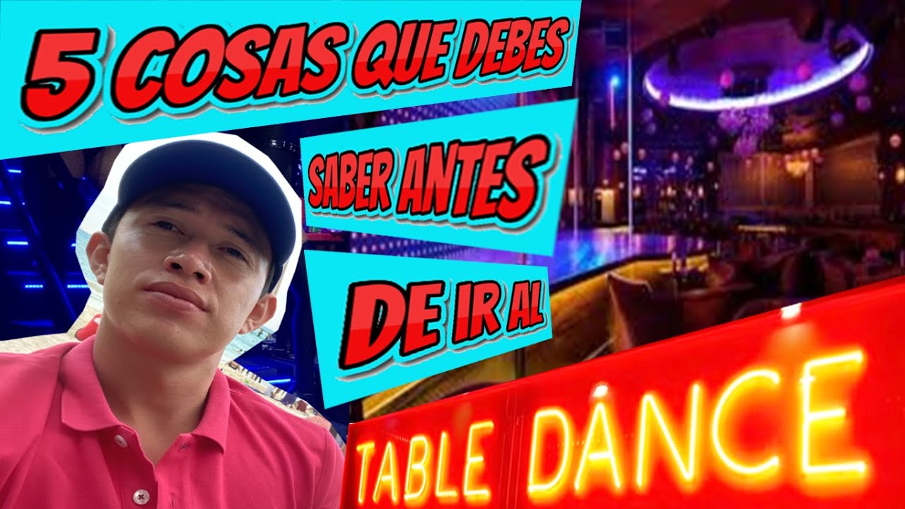 “5 COSAS QUE DEBES SABER ANTES DE IR A UN TABLE DANCE” - YouTube