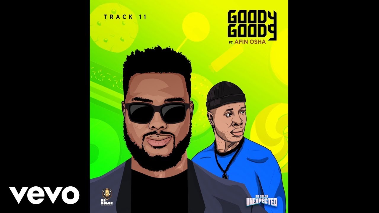 Dr Dolor - Goody Goody (Audio) ft. Afin Osha - YouTube