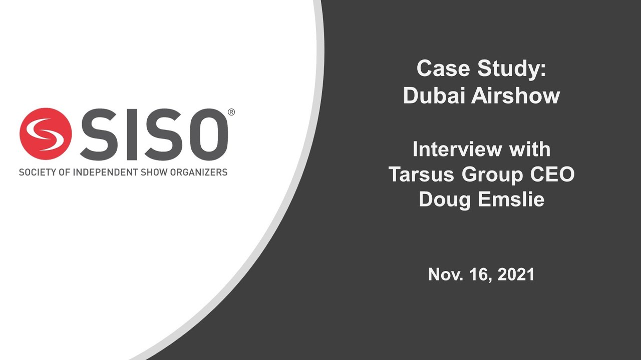 SISO Case Study: Dubai Airshow - Interview with Tarsus Group CEO Doug ...