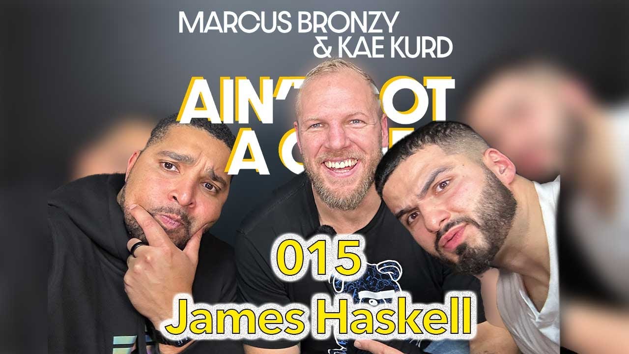 Ain't Got a Clue Podcast: EP 15 James Haskell | Kae Kurd & Marcus ...