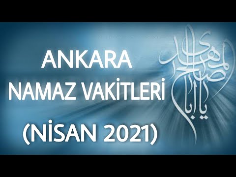 Ankara Namaz Vakitleri Nisan 2021 | Ezan Saatleri Ankara (NİSAN) 2021