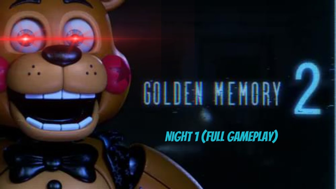 FNAF Golden Memories 2| Night 1 full gameplay - YouTube
