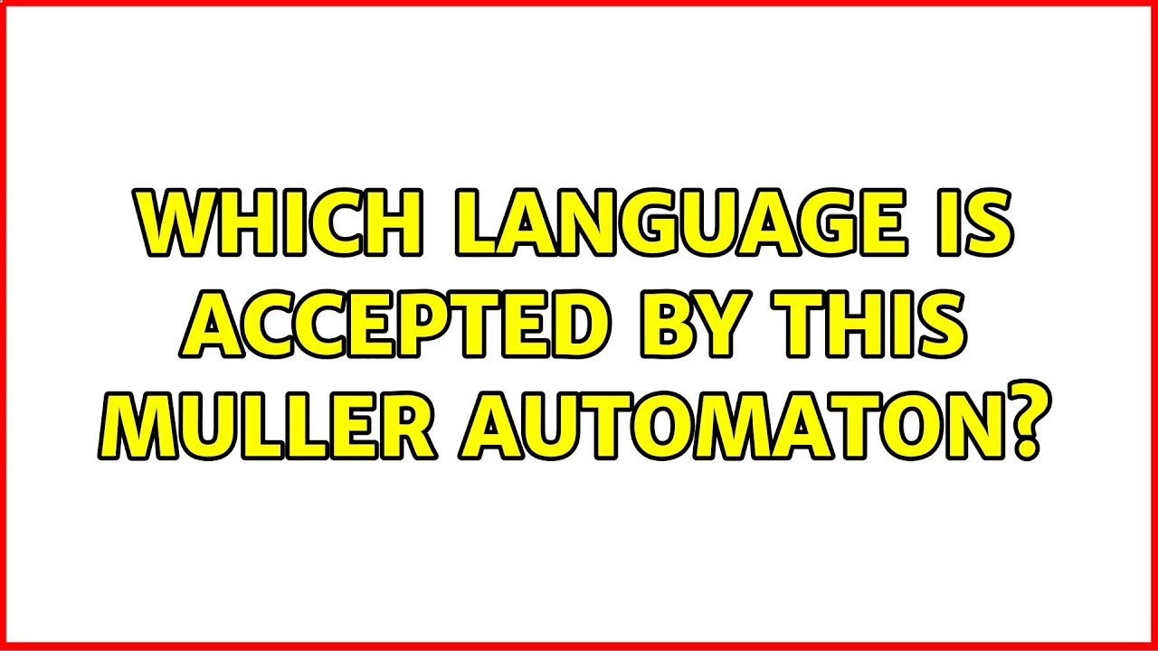 Which language is accepted by this Muller Automaton? - YouTube