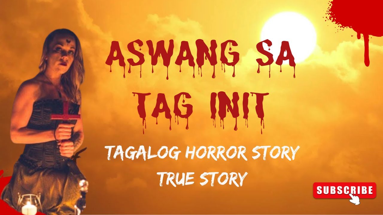 ASWANG SA TAG INIT I Tagalog Horror Story I True Story - YouTube
