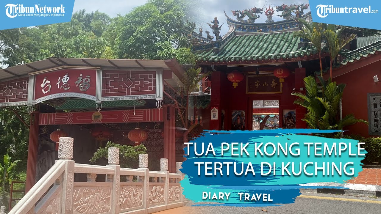Tua Pek Kong Temple, Kuil Tertua di Kuching yang Selamat dari Kebakaran ...