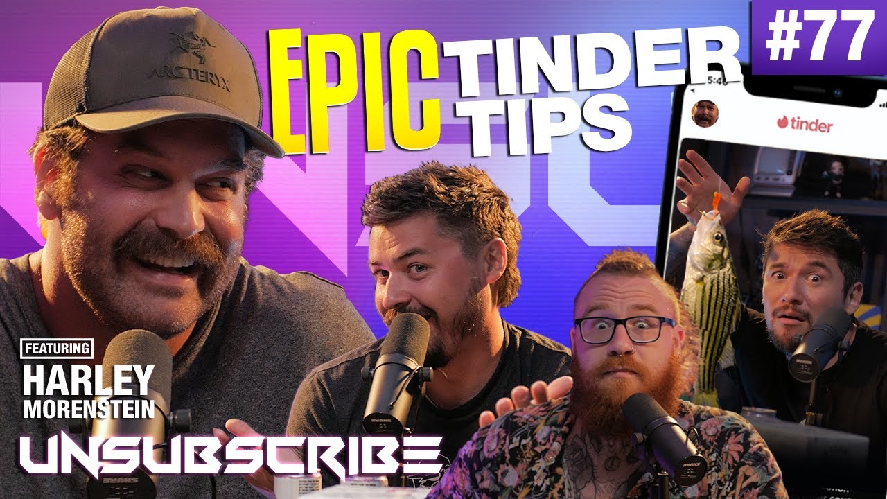 Unsubscribe Ep77 - EPIC Tinder Tips ft. Harley Morenstein - Win Big ...