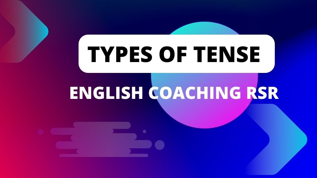 type of tense in english | types of tenses in english grammar | types ...