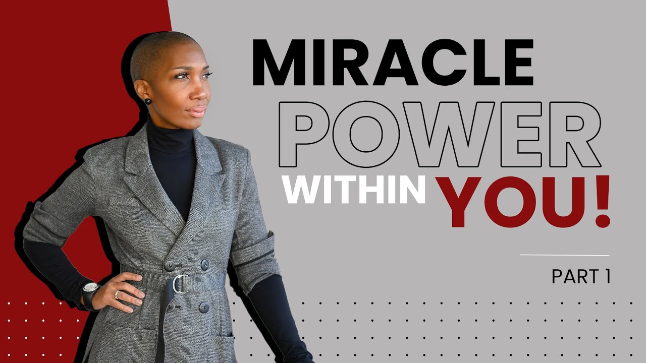 MIRACLE POWER IS WITHIN YOU | PART I - YouTube