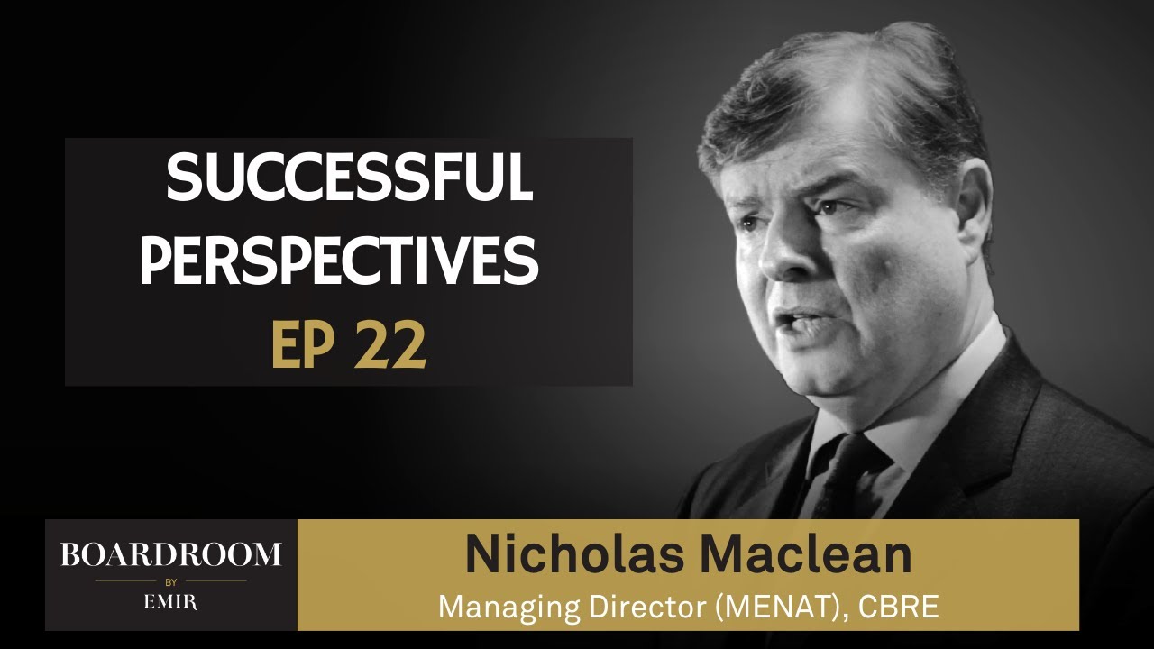 Successful Perspectives Ep 22: Nicholas Maclean | Boardroom by EMIR ...