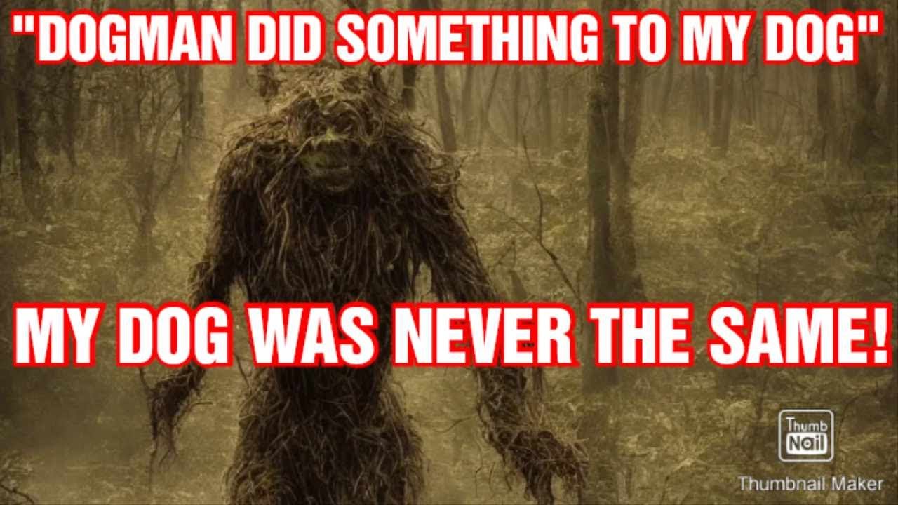 " WHAT DID DOGMAN DO TO MY DOG? " - YouTube