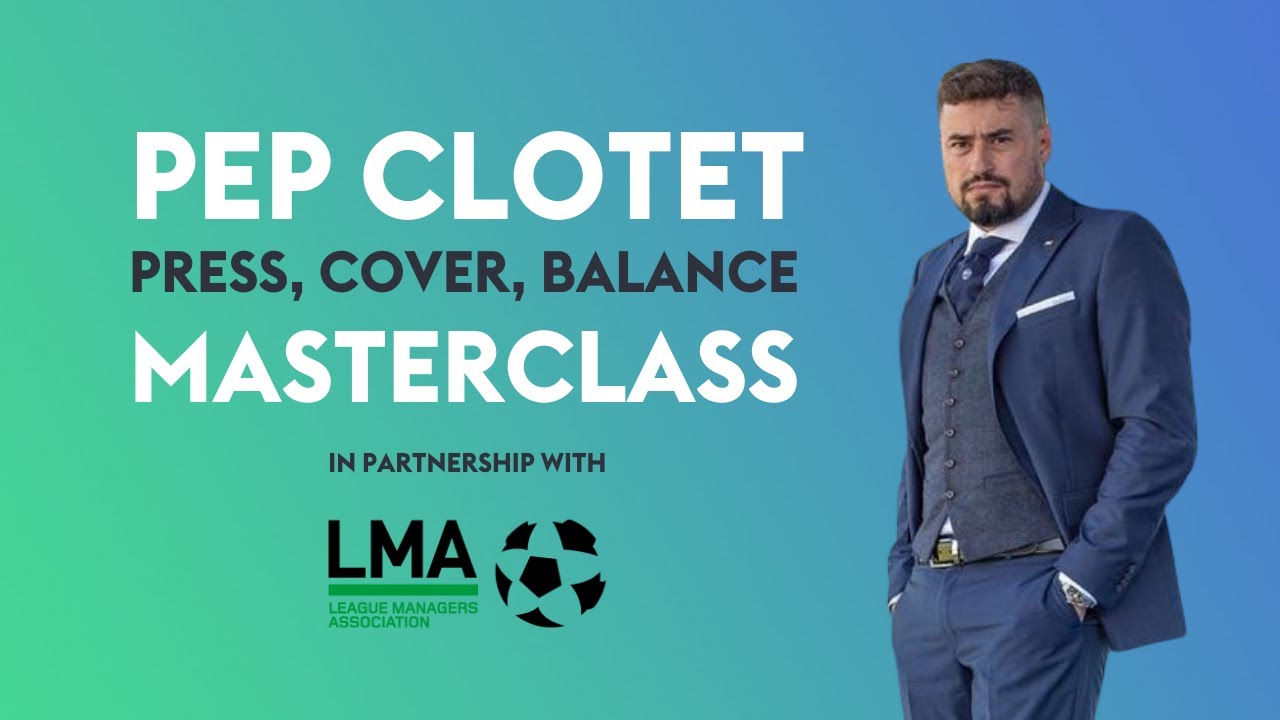 Press, Cover, Balance Masterclass by Pep Clotet - Football Coaching ...
