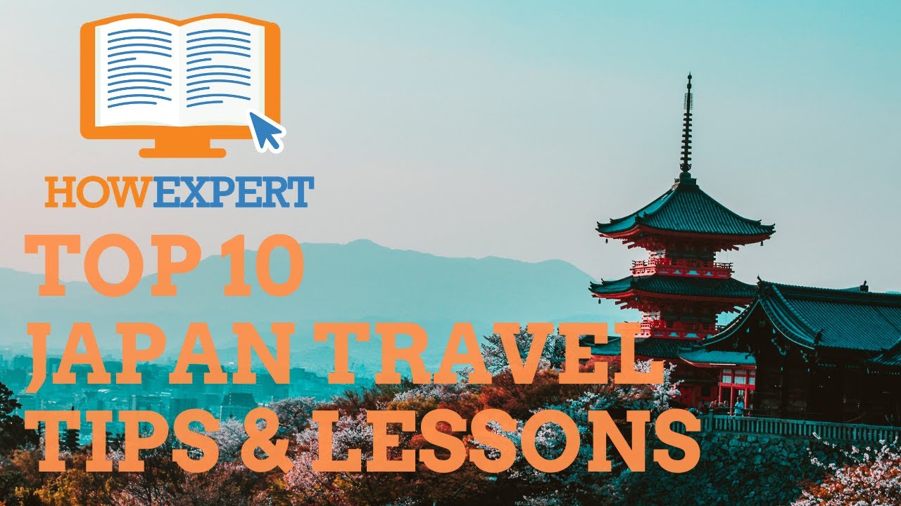 HowExpert Top 10 Japan Travel Tips & Lessons - How to Travel to Japan ...