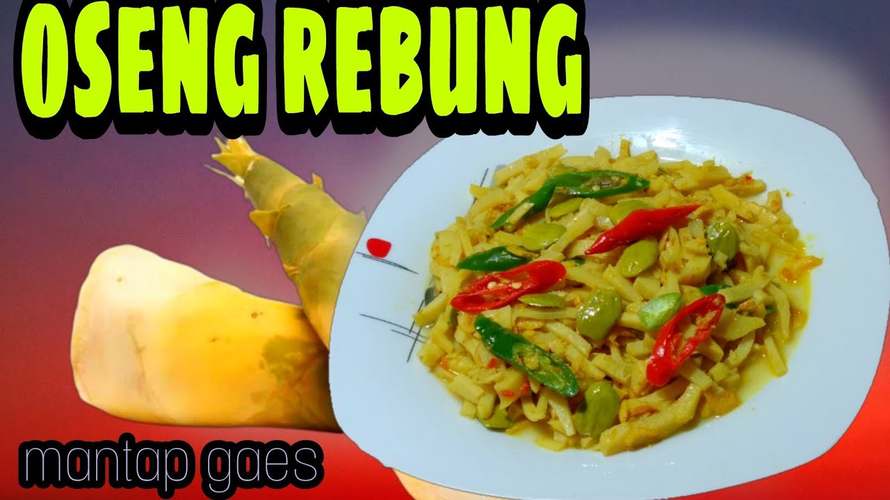 inilah cara mudah memasak oseng rebung tanpa santan - YouTube