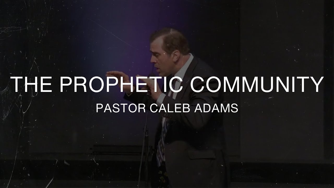 The Prophetic Community - Pastor Caleb Adams - March 18th, 2024 - YouTube