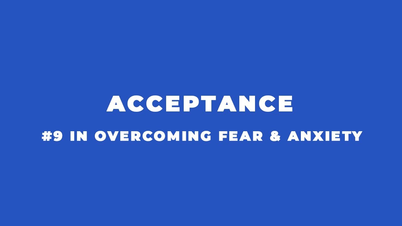 Acceptance | Overcoming Fear & Anxiety | Steve Arterburn - YouTube