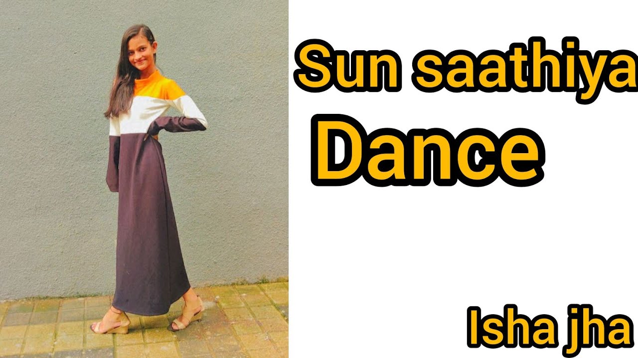 SUN SAATHIYA DANCE ️ // ISHA JHA - YouTube