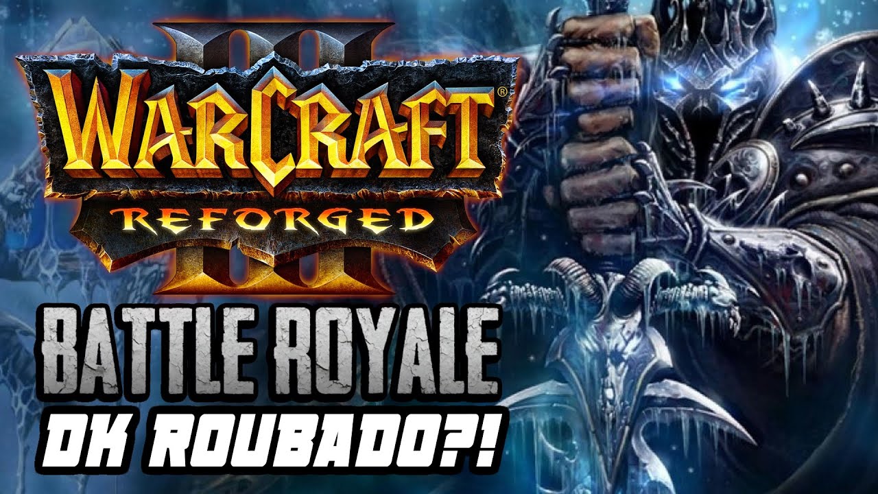 WARCRAFT 3 REFORGED: WARCRAFT ROYALE E DEATH KNIGHT NO ESTRAGO?! Battle ...