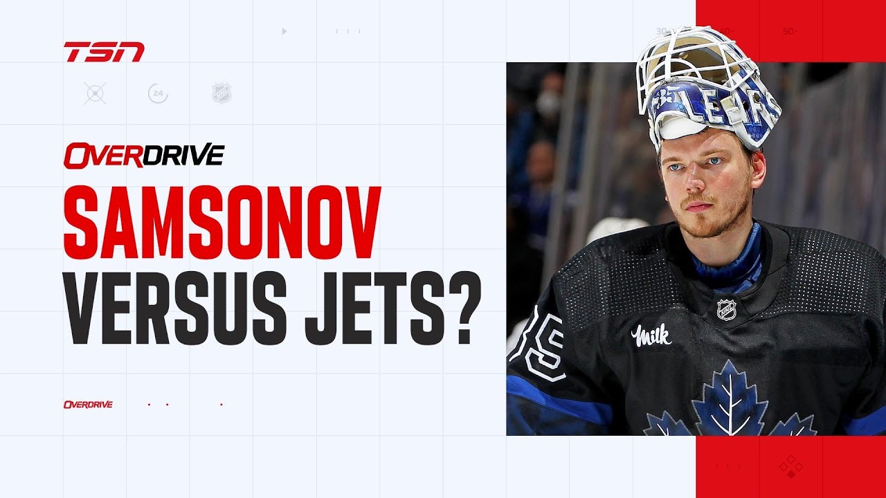Right call to start Samsonov vs. Jets? | OverDrive Part 1 | 1-23-24 ...
