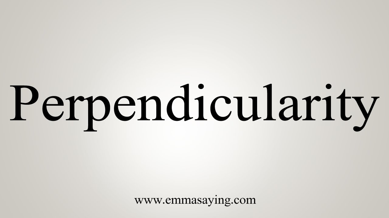 How To Say Perpendicularity - YouTube