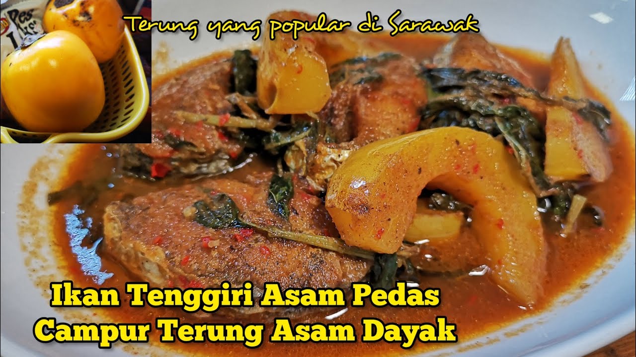 Asam Pedas Ikan Tenggiri Campur Dengan Terung Dayak Sarawak - YouTube