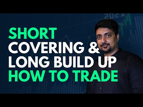 Understanding Short Covering and Long Build Up: Strategies for ...