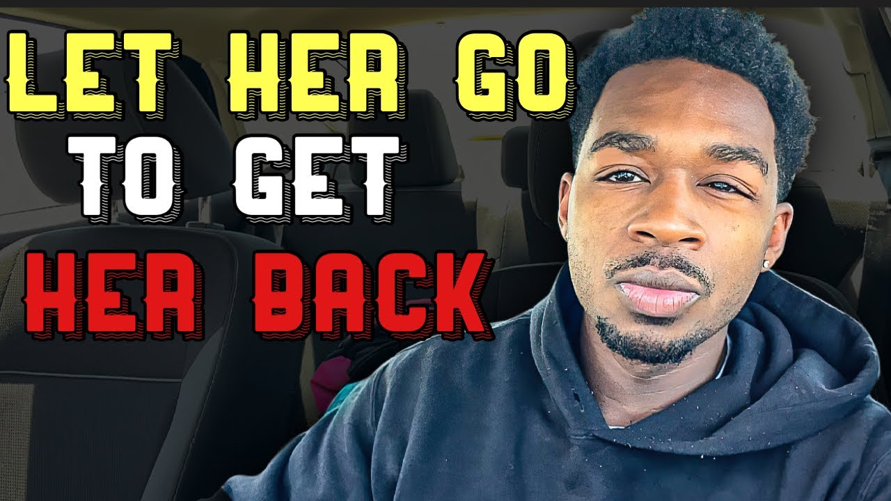 Let Her Go To Get Her Back YouTube let-her-go-to-get-her-back-youtube