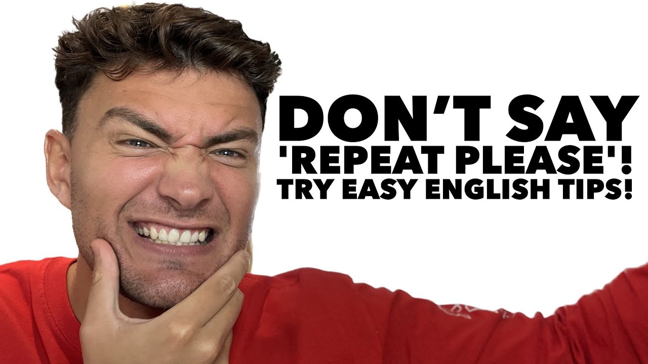 Stop Saying 'Repeat Please'! Try These Easy English Tips Instead! - YouTube