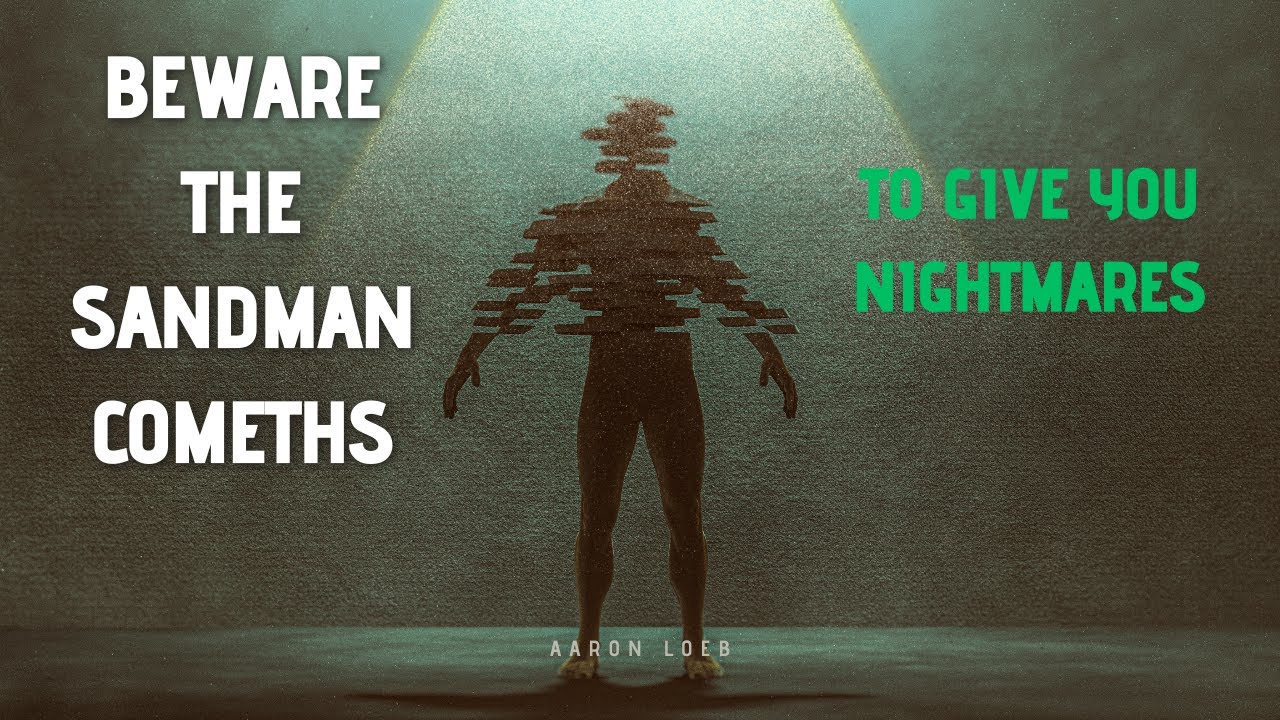 The Sandman Cometh to give us Nightmares?? - YouTube