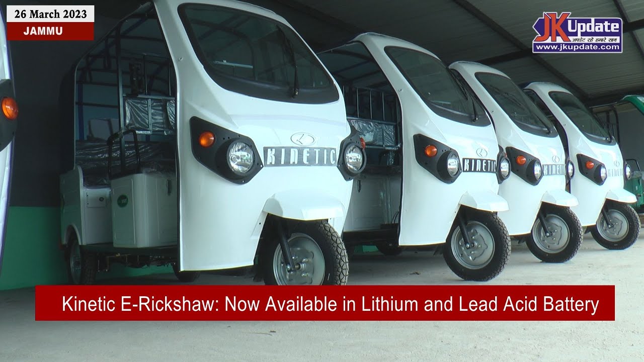 Kinetic E-Rickshaw: Now Available in Lithium and Lead Acid Battery ...