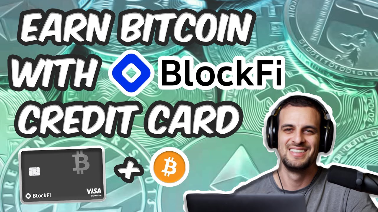 Earn Bitcoin with the Blockfi Visa Credit Card - YouTube