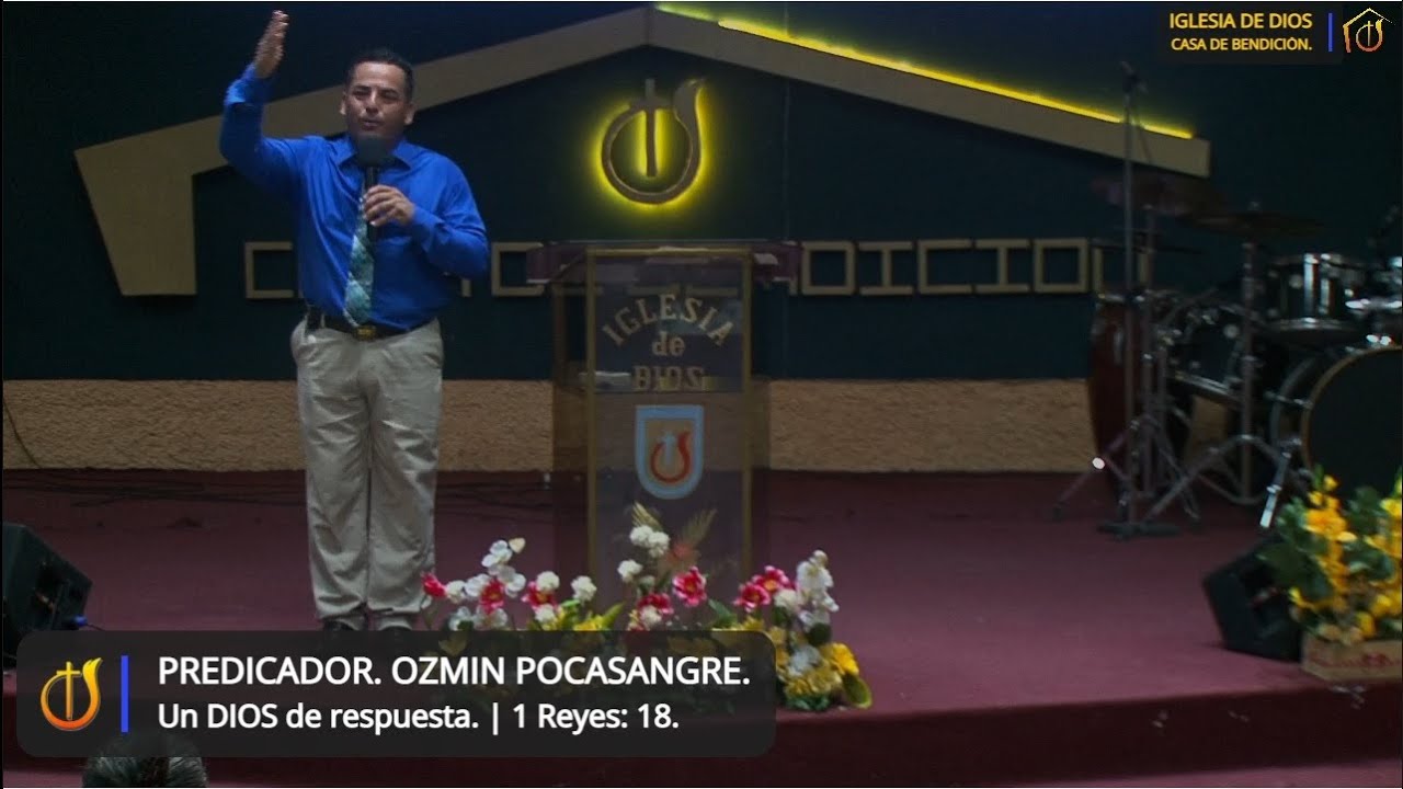 Predicador. Osmin Pocasangre. | "Un DIOS de respuesta". | 1 Reyes. 18: ...