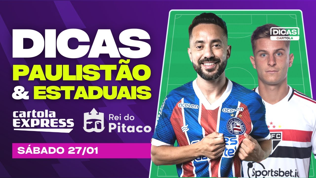 DICAS REI DO PITACO ESTADUAIS & CARTOLA EXPRESS PAULISTÃO 2024 - 27/01 ...