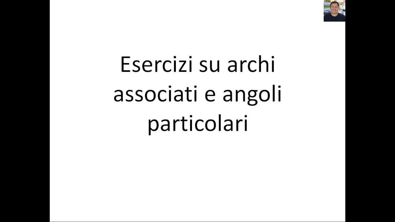 Goniometria - 11 - Esercizi su archi associati e angoli particolari ...